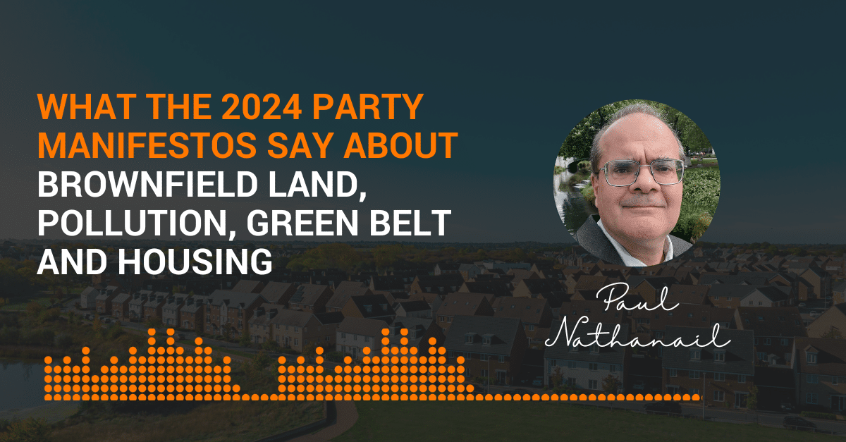 What the 2024 party manifestos say about Brownfield Land, Pollution, Green Belt and Housing ...